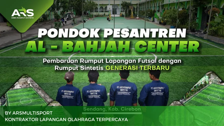 Project Pembaruan Rumput Sintetis Al Bahjah Center Cirebon - ARS Multi ...